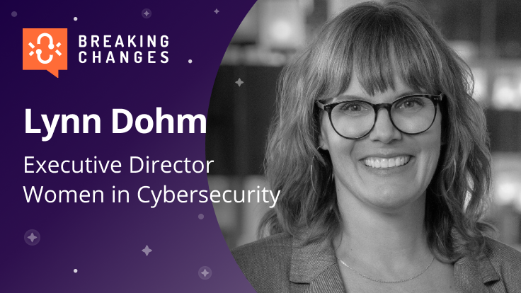 Lynn Dohm, Executive Director, Women in Cybersecurity | Postman