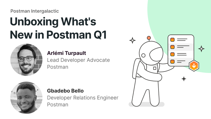 Unboxing What S New In Postman Q1 Postman Intergalactic