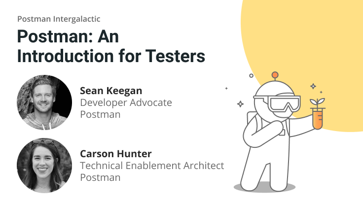 An Introduction for Testers | Postman Intergalactic