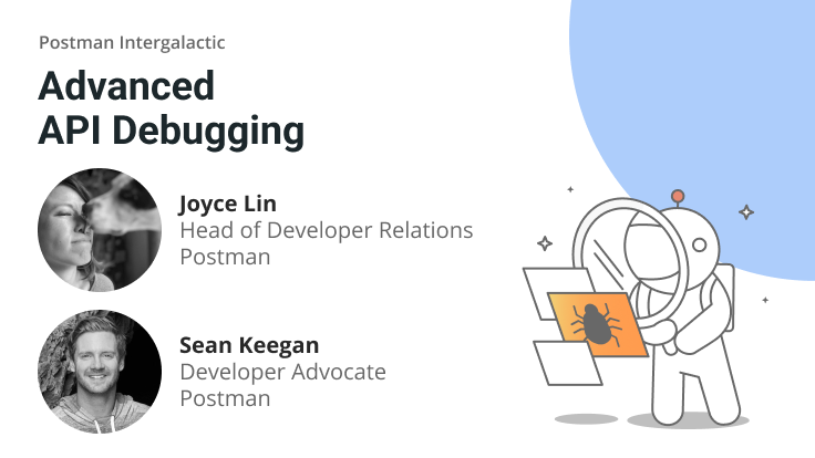 Advanced API Debugging | Postman Intergalactic